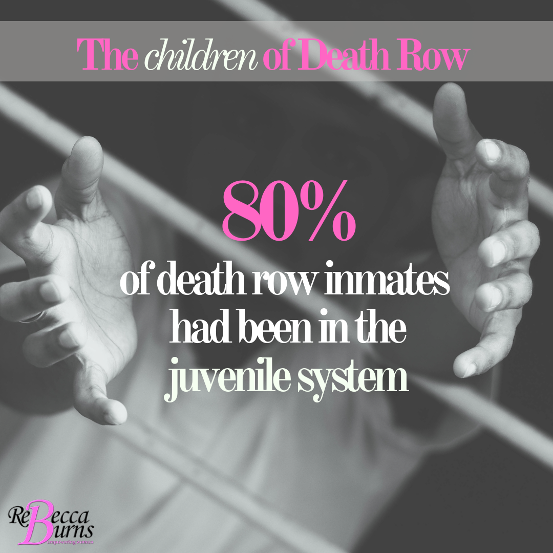 Have we forgotten that the men on death row were once children too ...